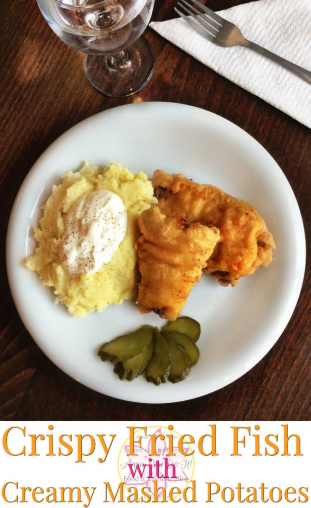 Crispy Fried Fish with Creamy Mashed Potatoes - Anna Can Do It